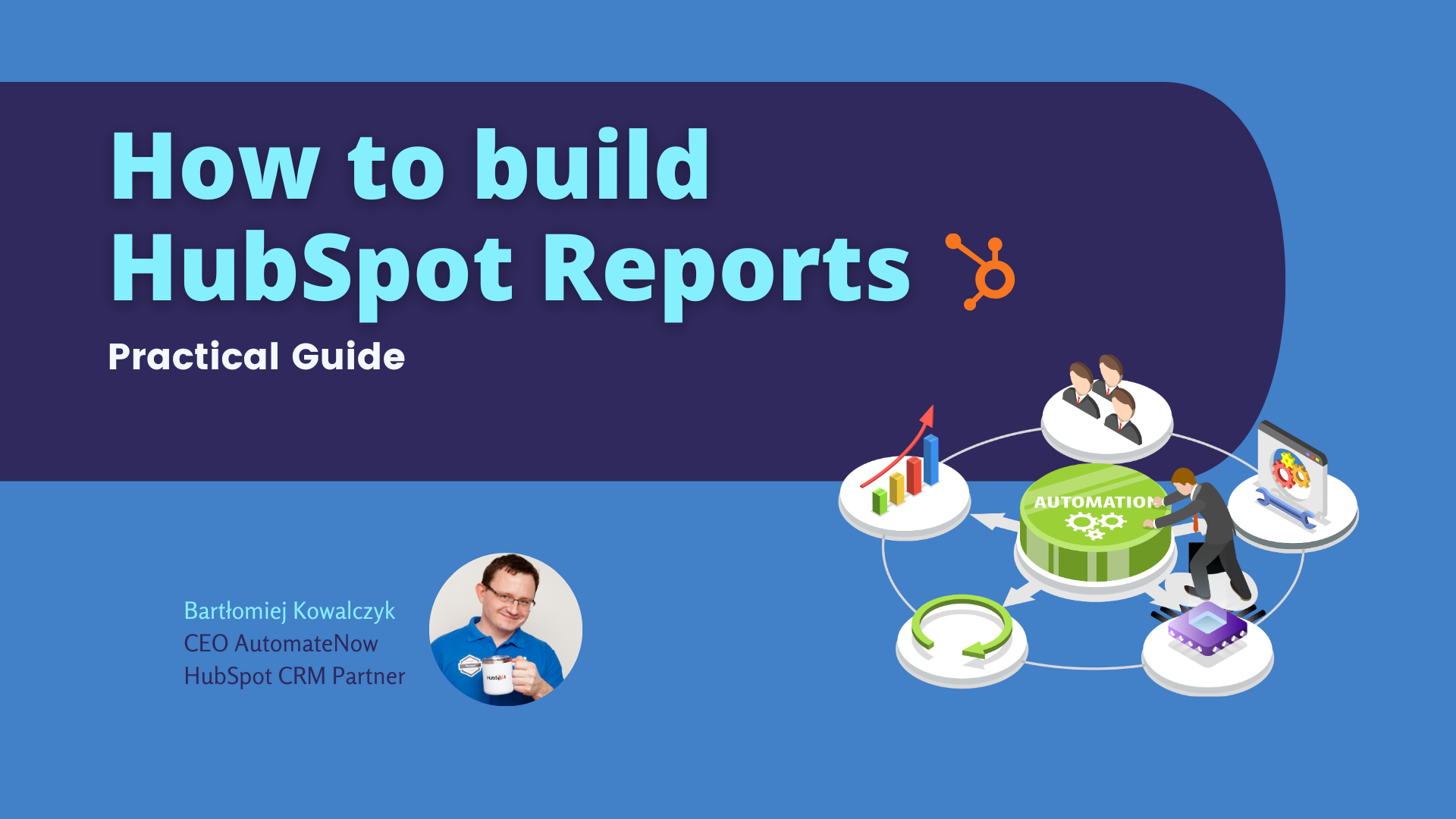 Maximising Business Growth: Must-Have HubSpot Reports | AutomateNow